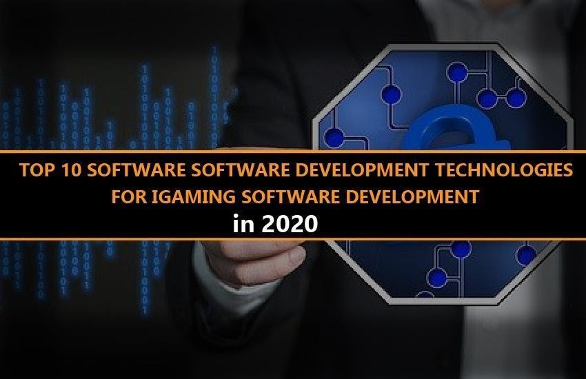Top 10 Software Development Technologies for iGaming Software ...