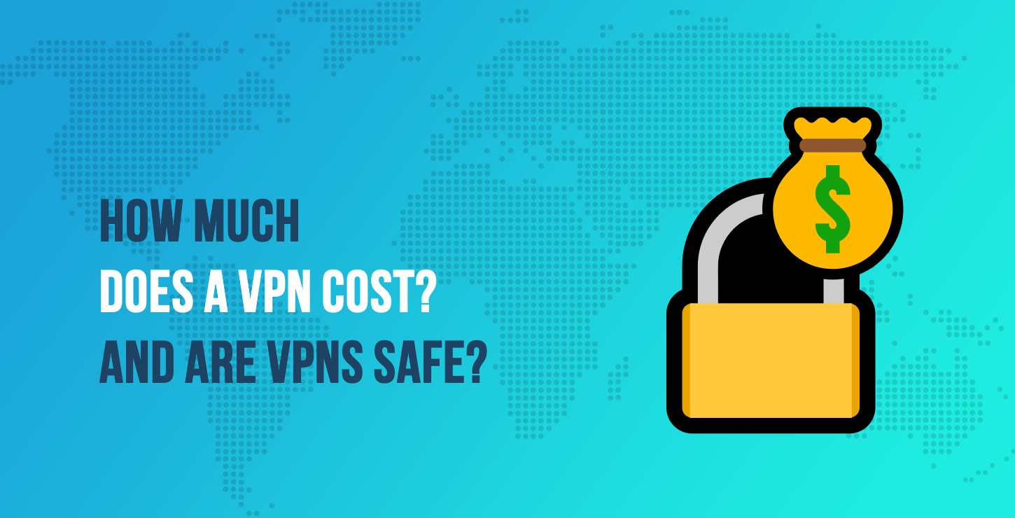 Are VPNs Expensive? | Tech Magazine Are VPNs Expensive?