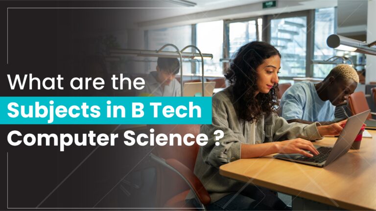 What are the Subjects in B Tech Computer Science?