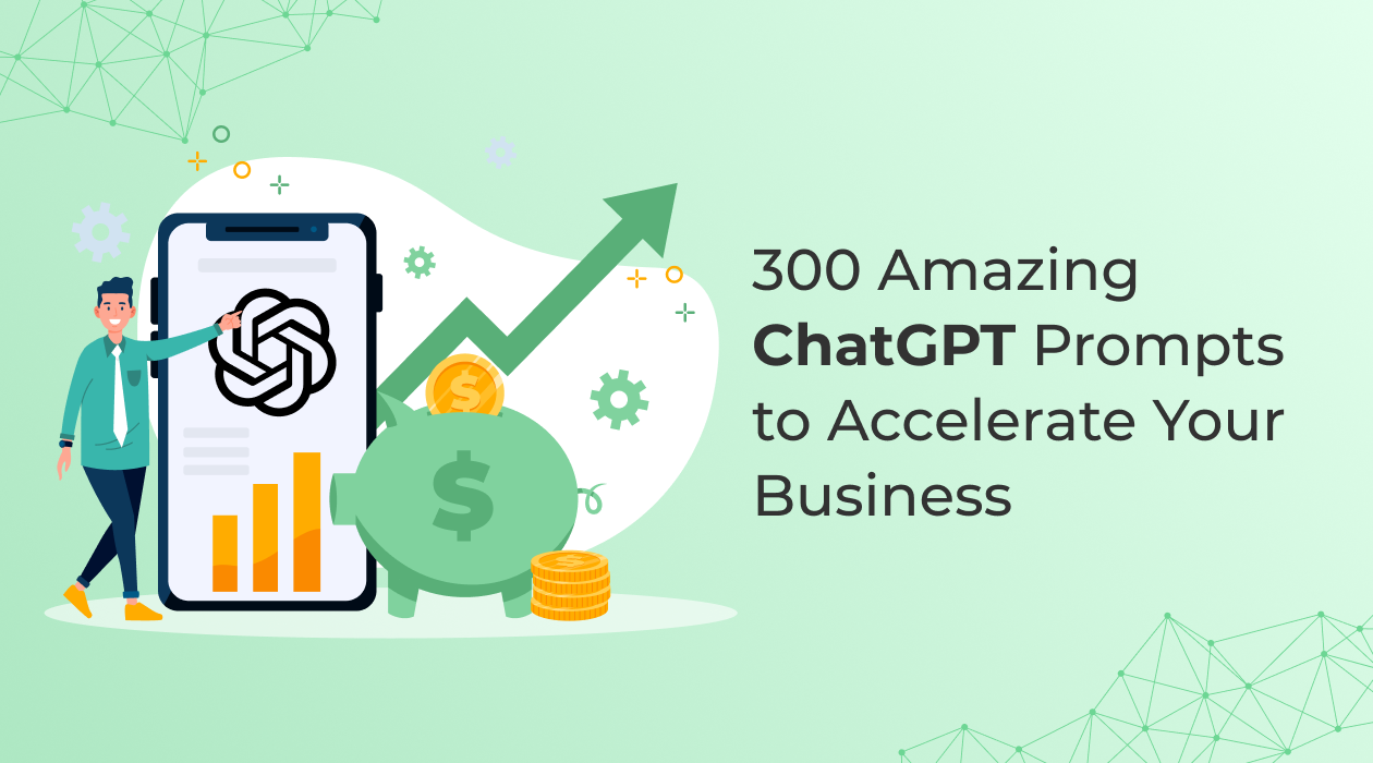 300 Amazing ChatGPT Prompts to Accelerate Your Business | Tech Magazine