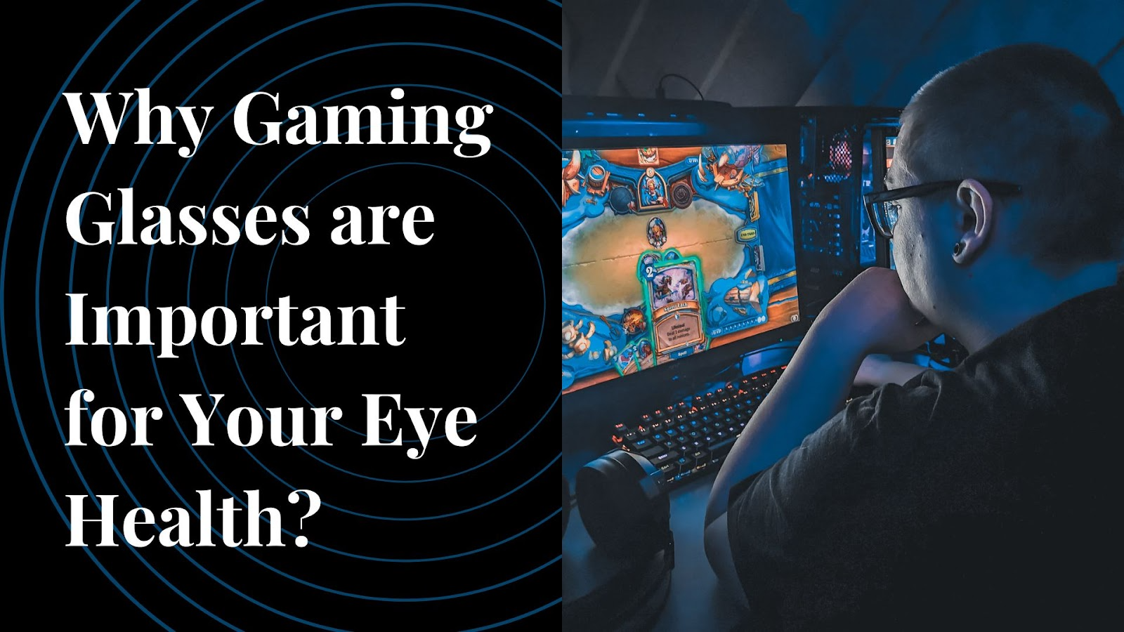 Why Gaming Glasses are Important for Your Eye Health? | Tech Magazine