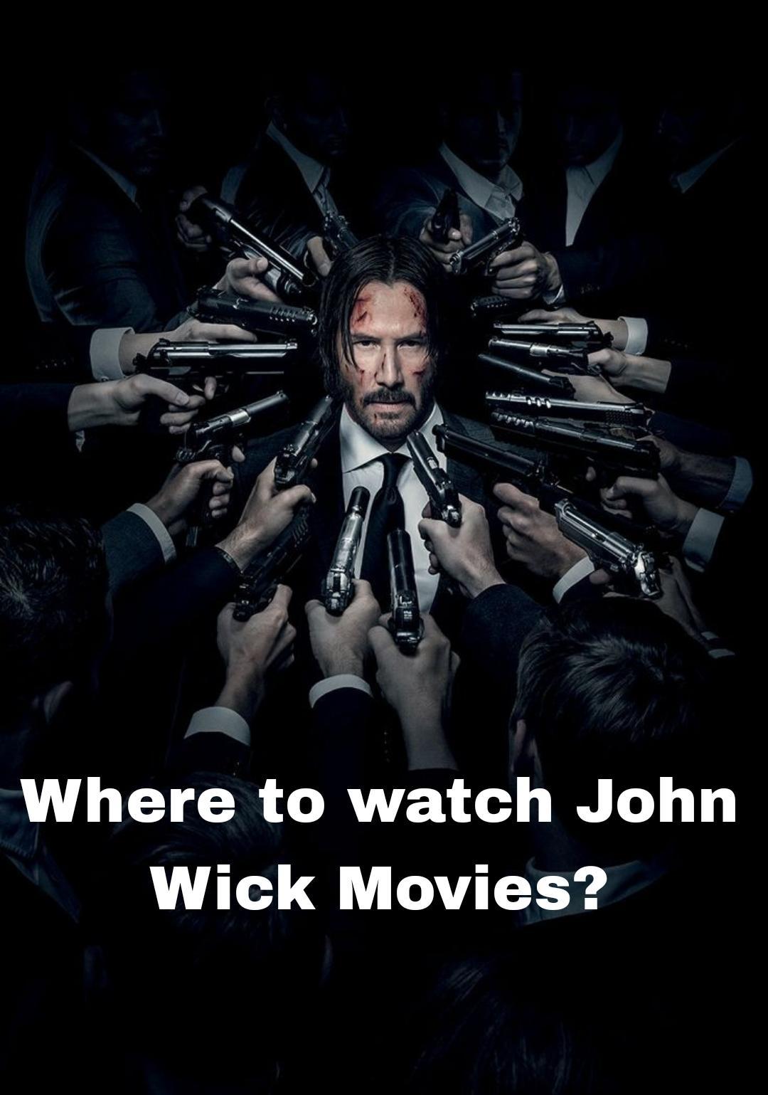 John Wick streaming: Where to watch John Wick films