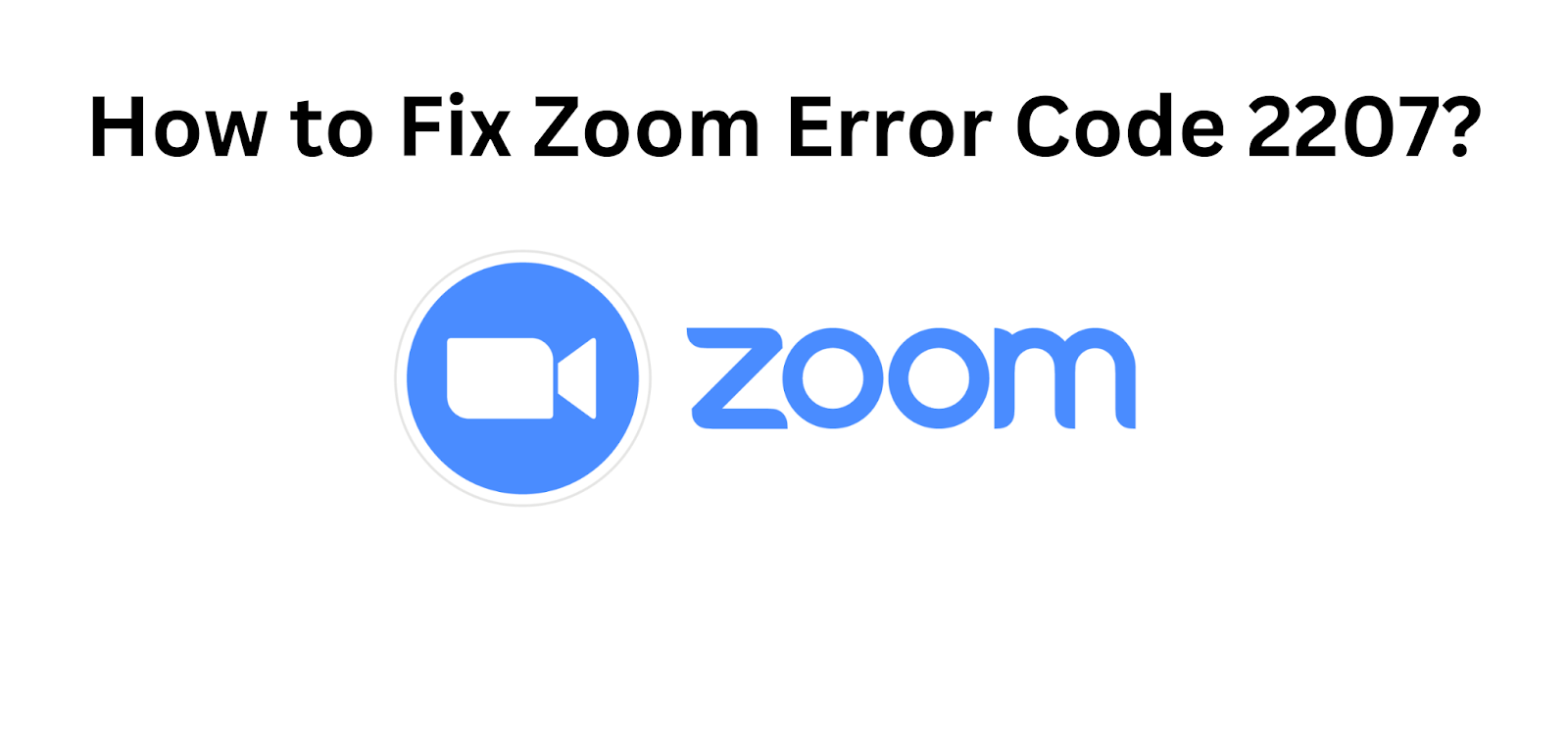 Fixing Error Code 2207 on Zoom: A Comprehensive Guide
