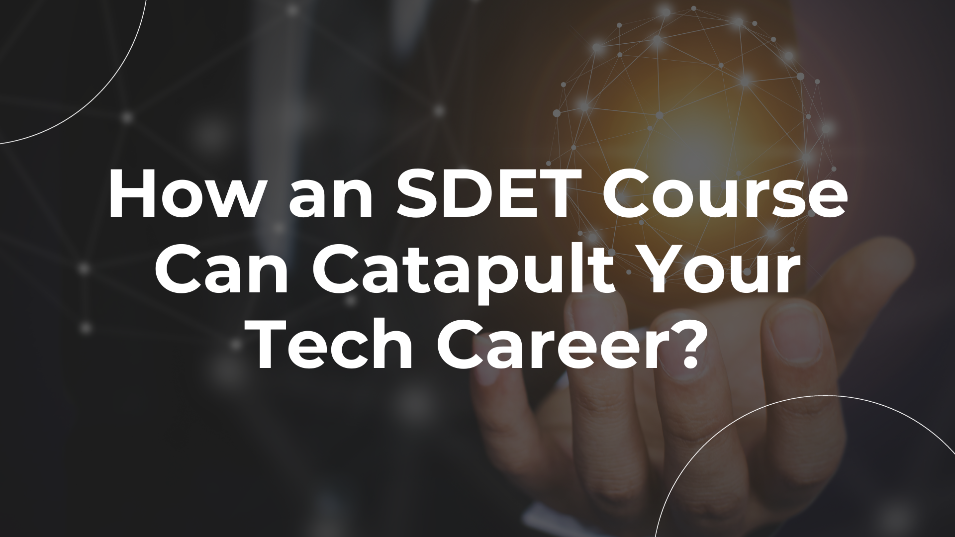 How an SDET Course Can Catapult Your Tech Career? | Tech Magazine