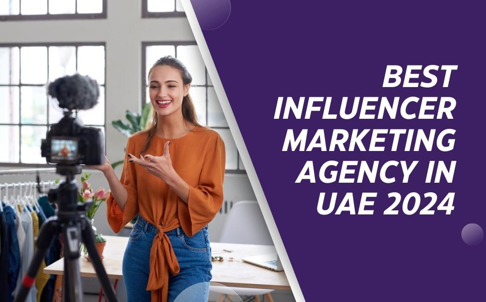 Best Influencer Marketing Agency in UAE 2024 | Tech Magazine