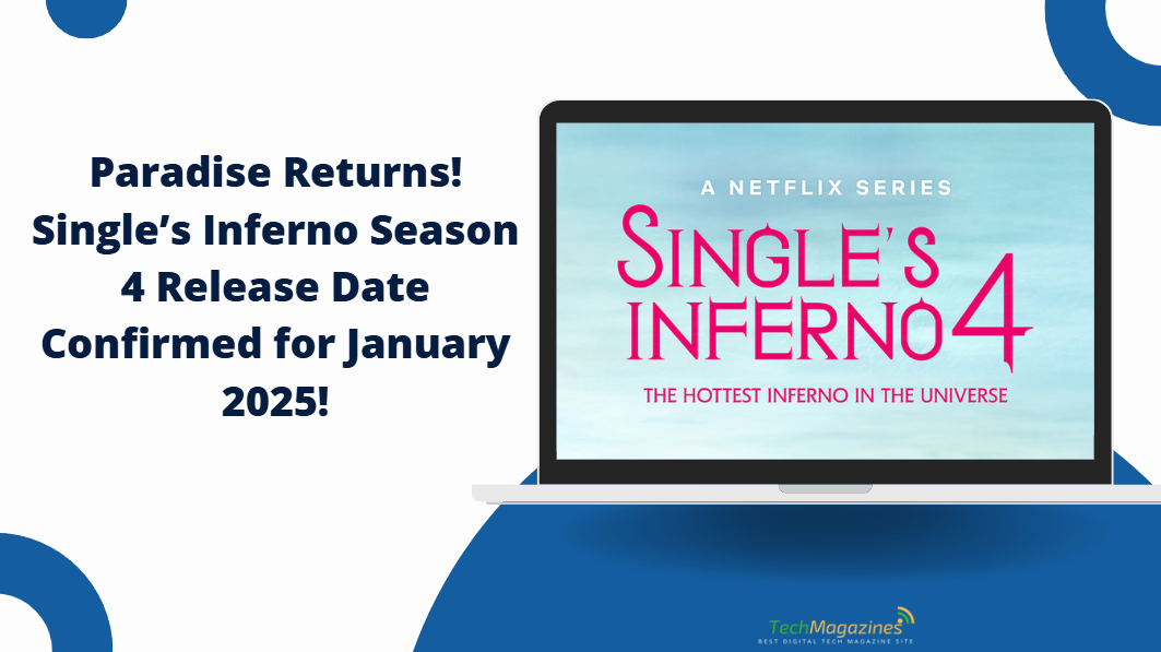 Paradise Returns! Single’s Inferno Season 4 Release Date Confirmed for ...