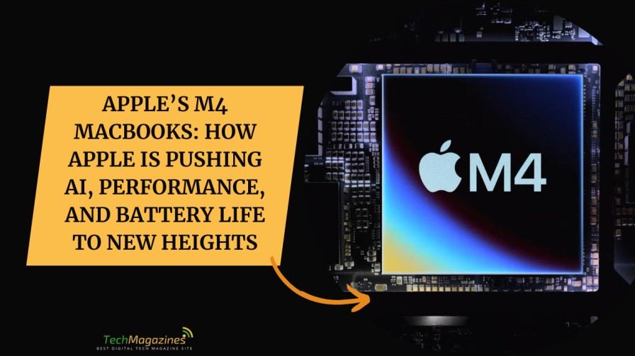 Apple’s M4 MacBooks: How Apple is Pushing AI, Performance, and Battery ...