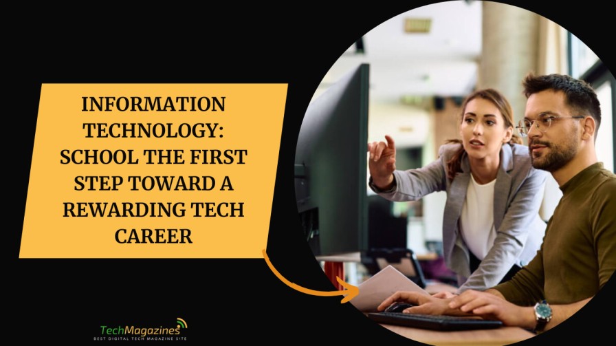 Information Technology: School The First Step Toward a Rewarding Tech ...