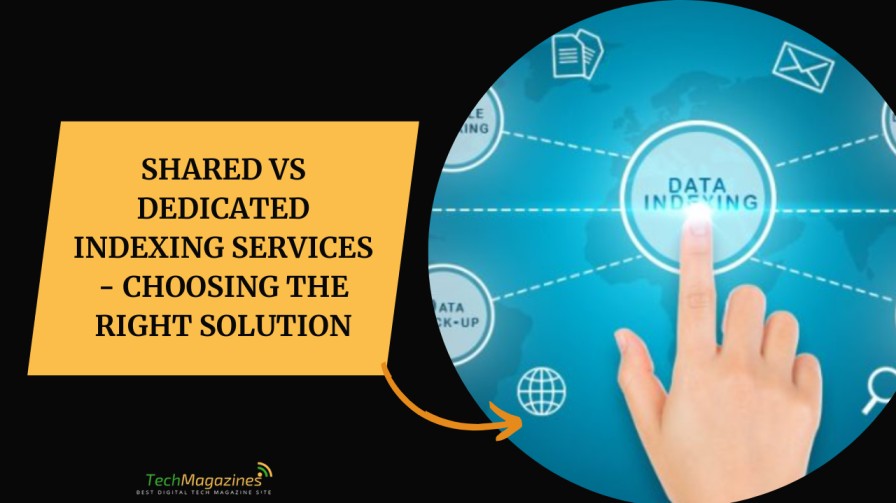 Shared vs Dedicated Indexing Services - Choosing the Right Solution ...