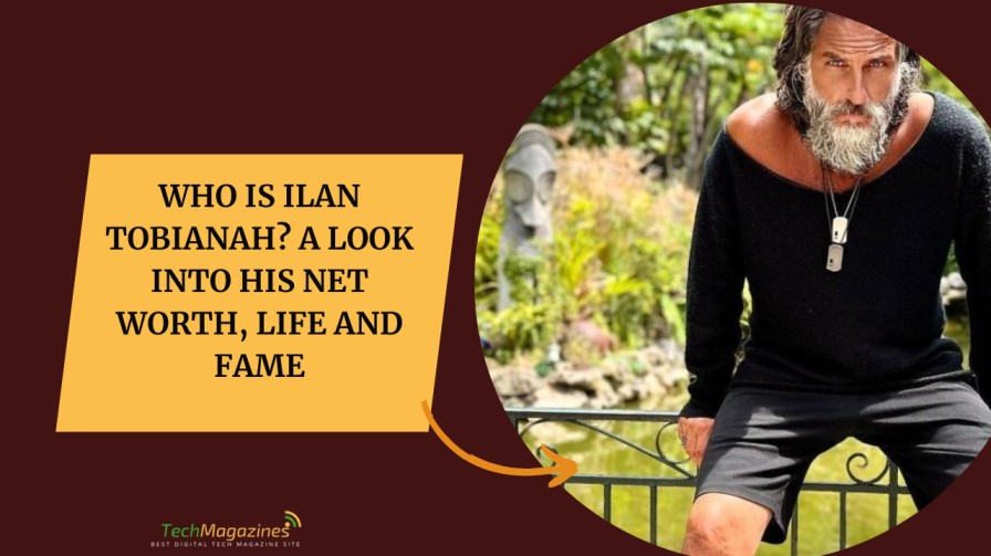 Who is Ilan Tobianah? A Look Into His Net Worth, Life and Fame
