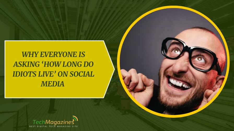 Why Everyone Is Asking ‘How Long Do Idiots Live’ on Social Media | Tech ...