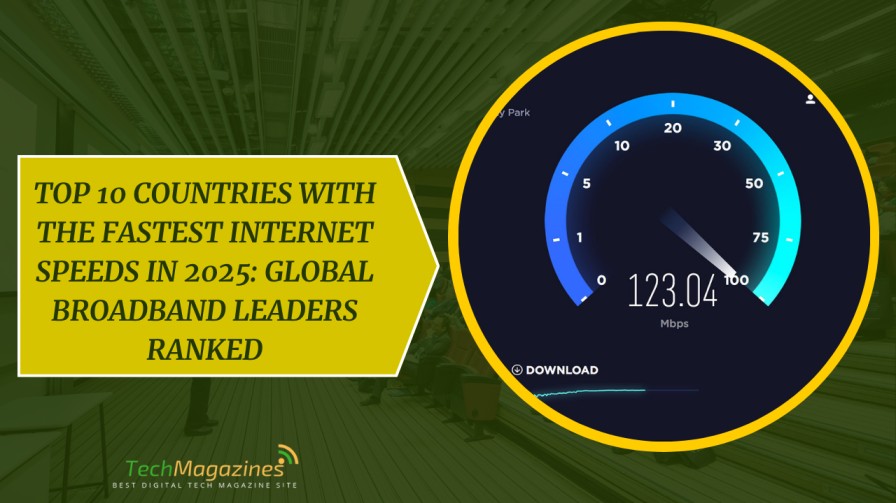 Top 10 Countries with the Fastest Internet Speeds in 2025: Global ...