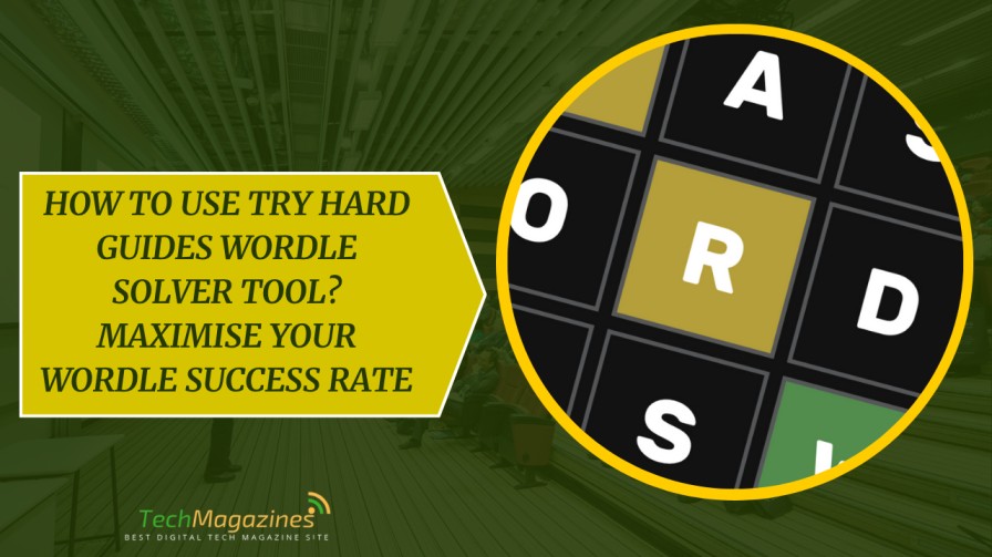 How to Use Try Hard Guides Wordle Solver Tool? Maximise Your Wordle ...
