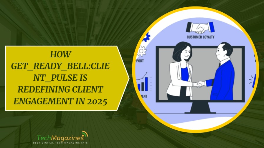 How get_ready_bell:client_pulse Is Redefining Client Engagement in 2025 ...