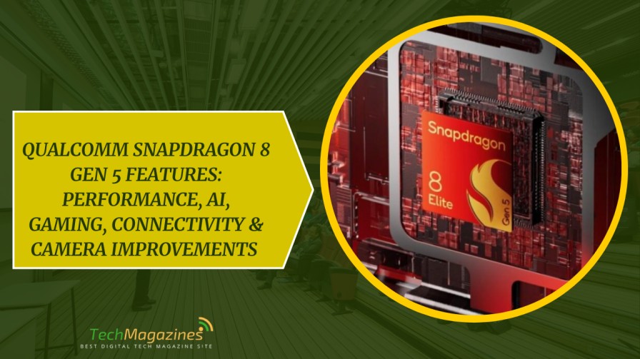 Qualcomm Snapdragon 8 Gen 5 Features: Performance, AI, Gaming ...