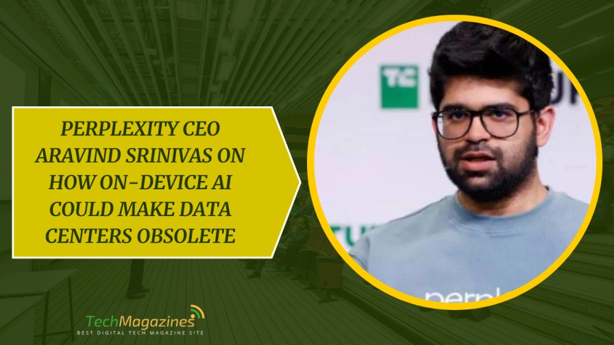Perplexity CEO Aravind Srinivas on How On-Device AI Could Make Data ...