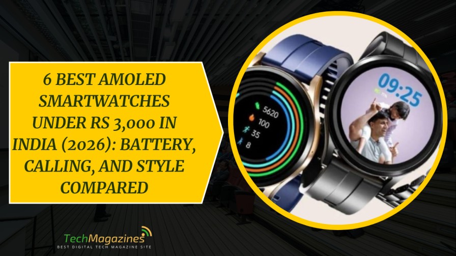 6 Best AMOLED Smartwatches Under Rs 3,000 in India (2026): Battery ...