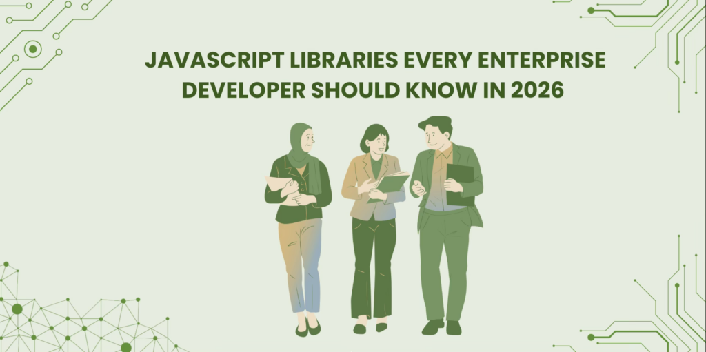 10 JavaScript Libraries Every Enterprise Dev Needs in 2026